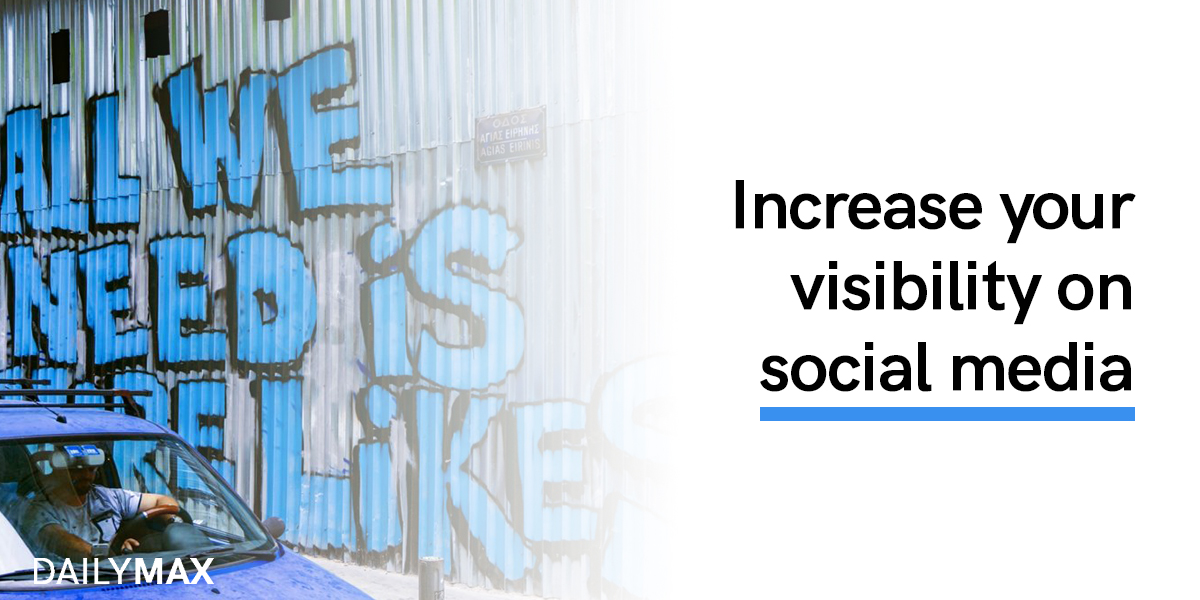 Increase your visibility on social media